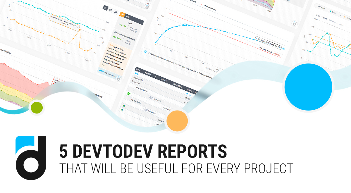 devtodev | 5 devtodev reports that will be useful for every project