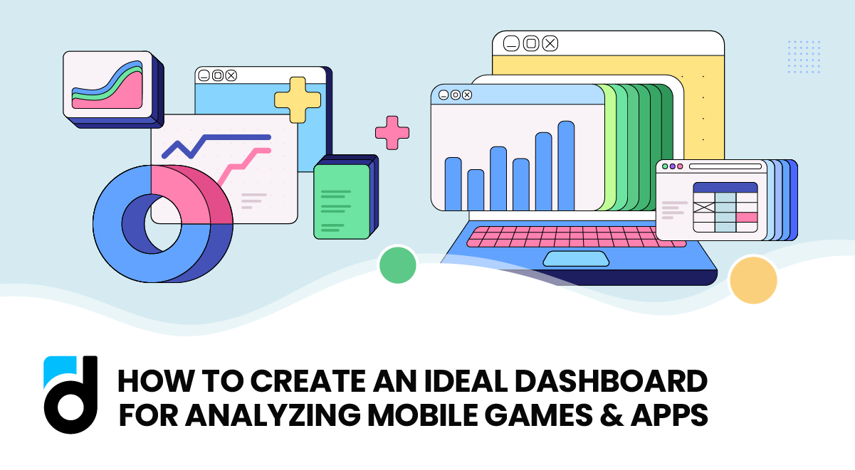 Devtodev How To Create A Dashboard For Analyzing Mobile Games And Apps