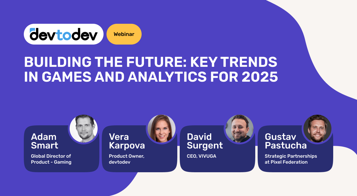 devtodev | Key Trends in Games and Analytics for 2025