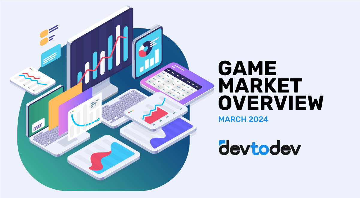 devtodev | Game Market Overview. The Most Important Reports Published in March 2024