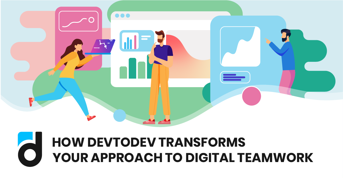 devtodev | How devtodev Transforms your Approach to Digital Teamwork