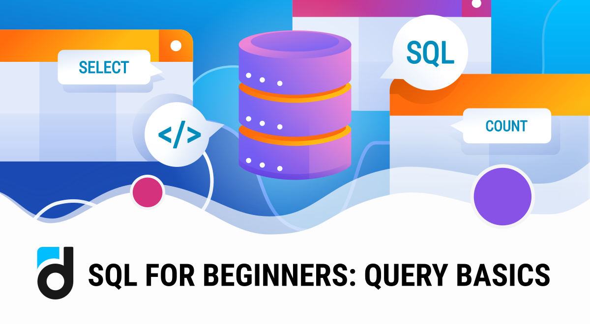 Devtodev Sql For Beginners Query Basics