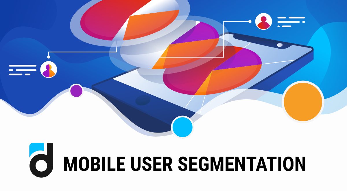 Devtodev Mobile App User Segmentation Goals And Tips 6104