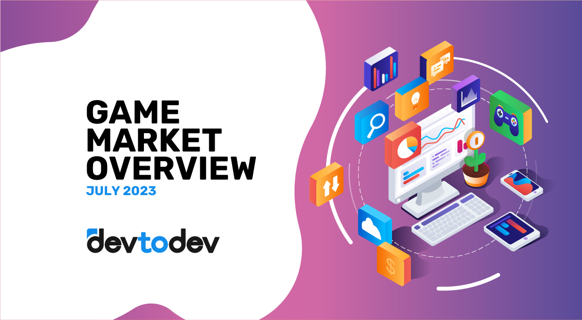 devtodev | Game Market Overview. The Most Important Reports Published in July 2023